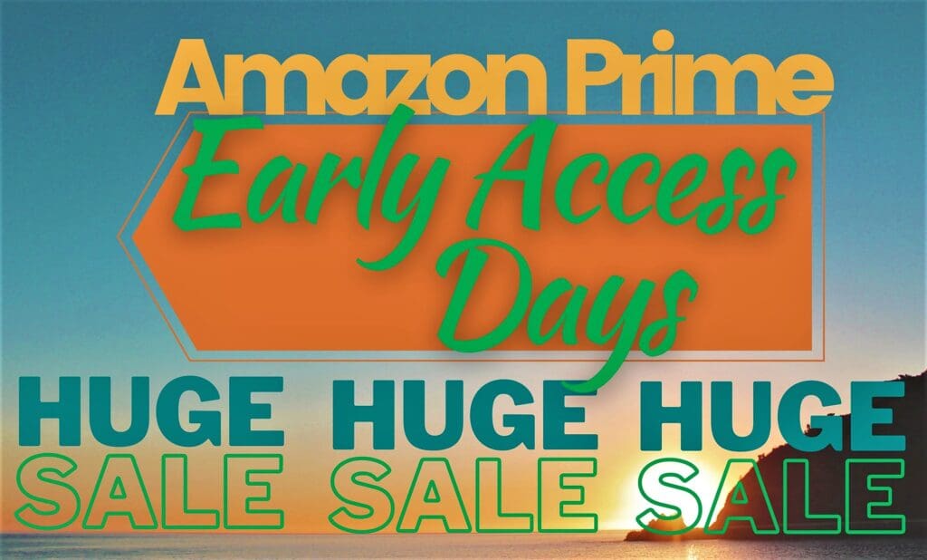 Amazon Prime Early Access - Start Saving NOW!